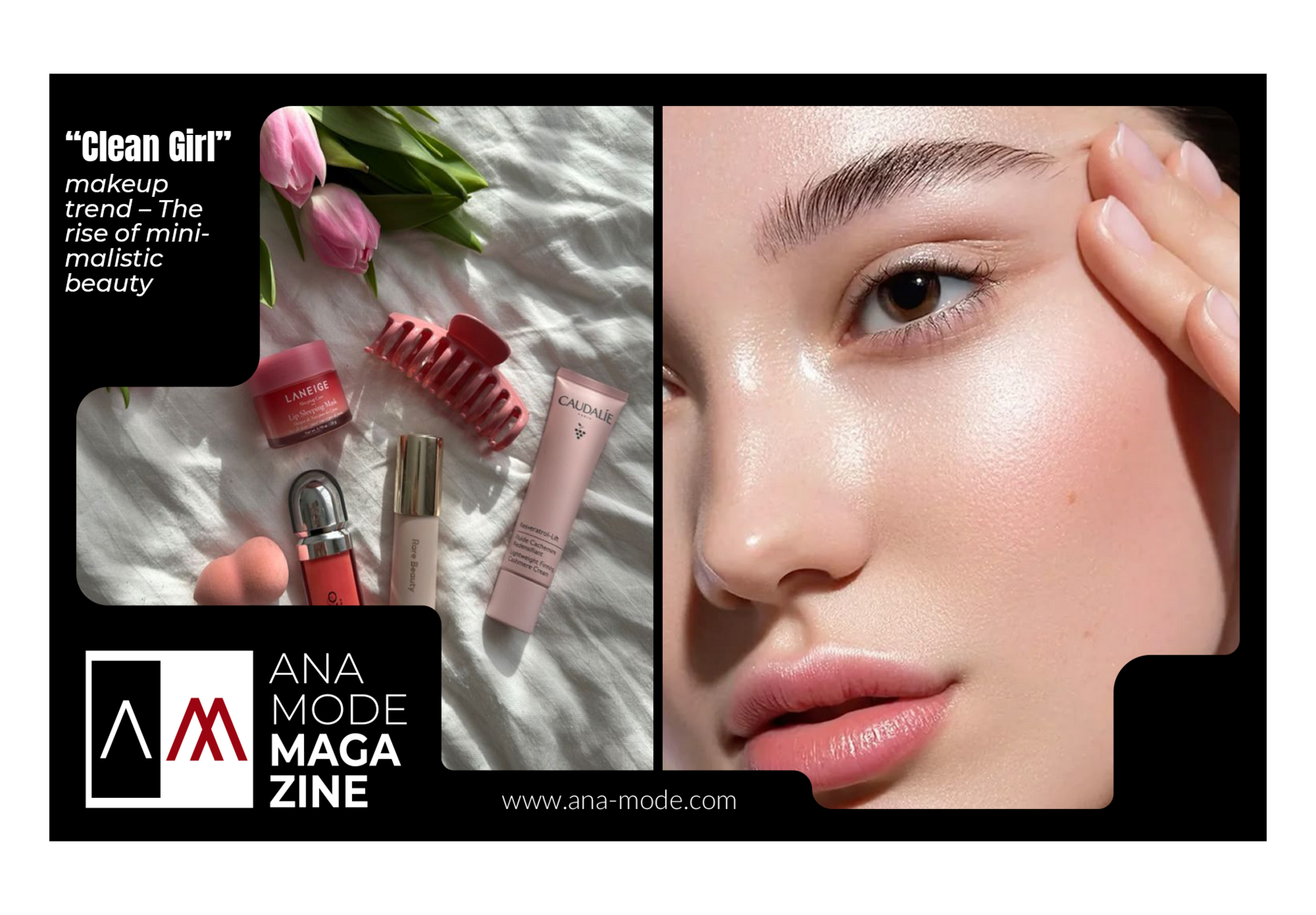 “Clean Girl” makeup trend – The rise of minimalistic beauty | ANA-MODE
